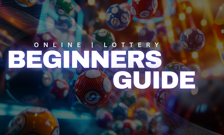 Lottery Online for Beginners: Ultimate Guide